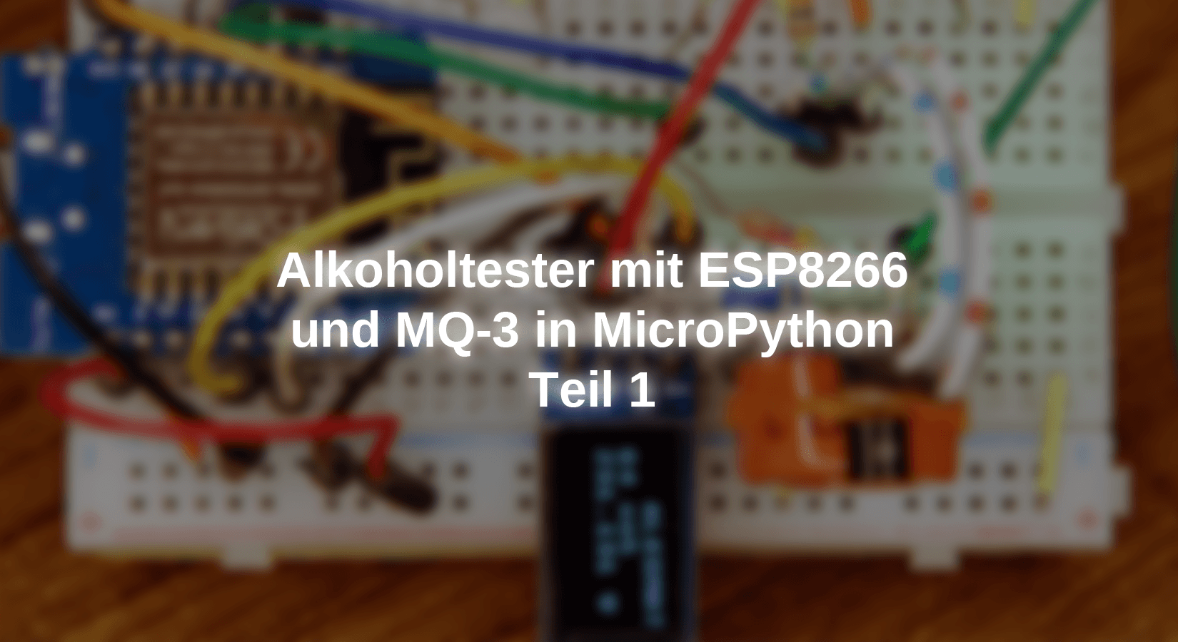 Alkomat - alcohol tester with ESP8266 and MQ -3 in Micropython - Part