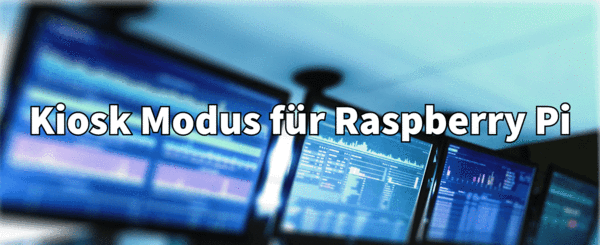 Kiosk mode for Raspberry Pi