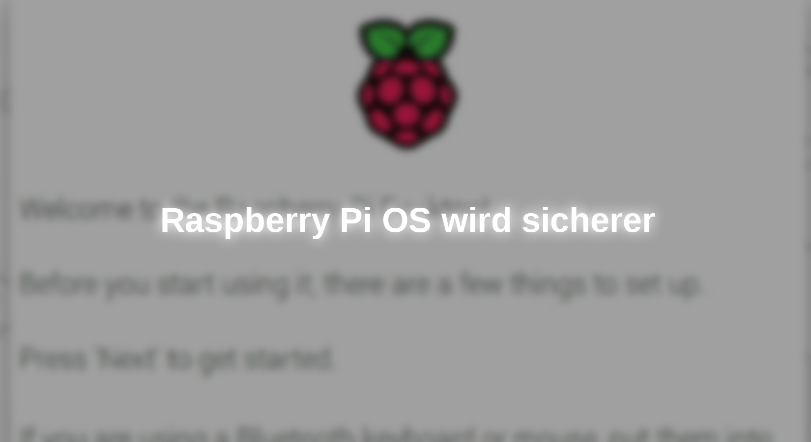 Raspberry Pi OS wird sicherer