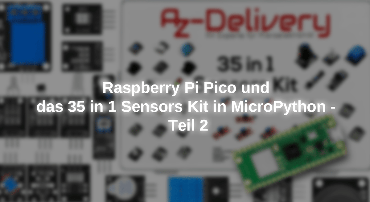 Raspberry Pi Pico and the 35 in 1 Sensors Kit in Micropython - Part 2