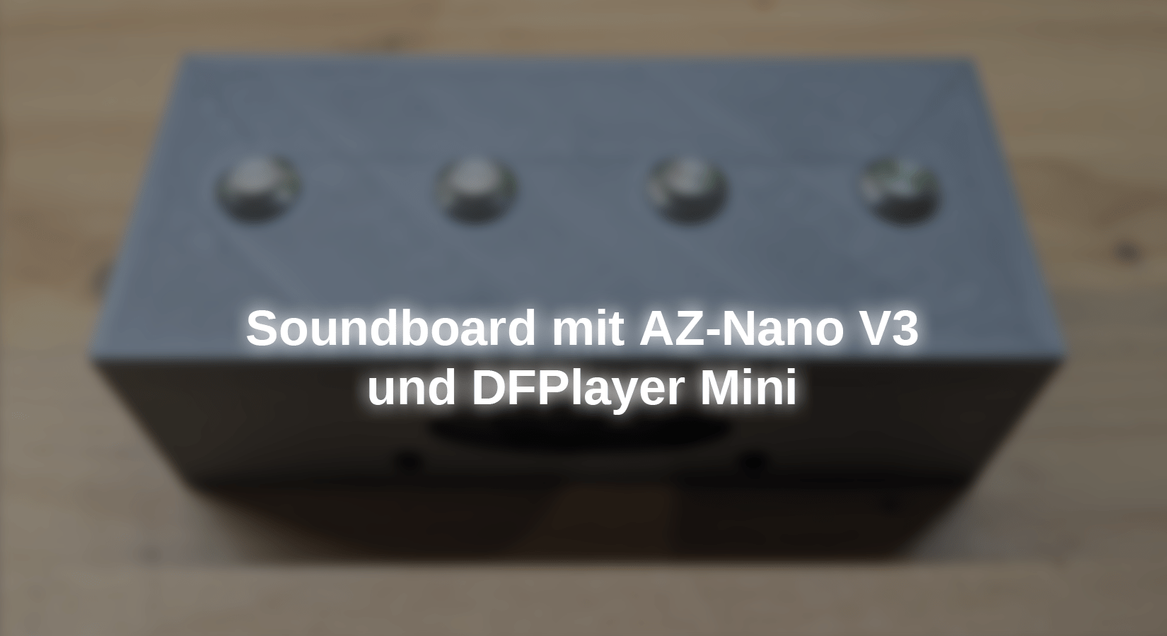 Soundboard with Az-Nano V3 and DFPlayer Mini